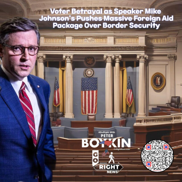 Voter Betrayal as Speaker Mike Johnson’s Pushes Massive Foreign Aid ...